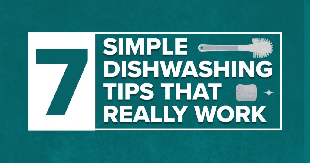 7 Simple Dishwashing Tips That Really Work | Blog