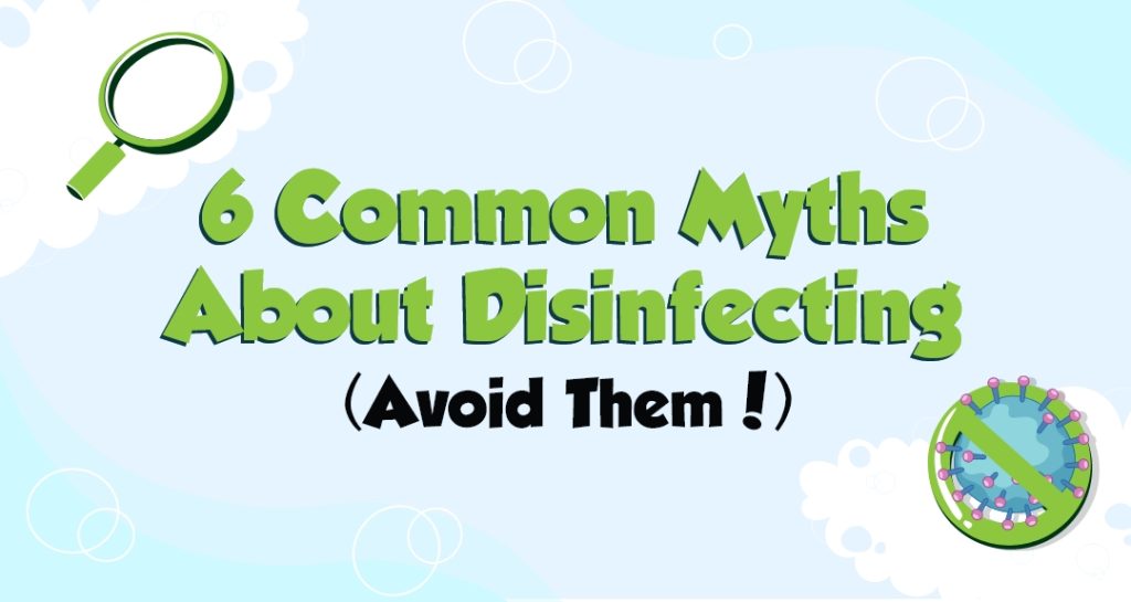6 Common Myths About Disinfecting (Avoid Them!) | Blog